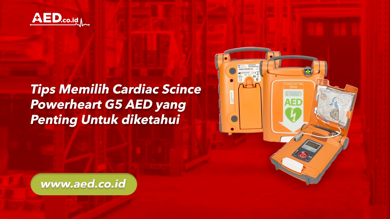 Tips Memilih Cardiac Scince Powerheart G5 AED yang Penting Untuk ...