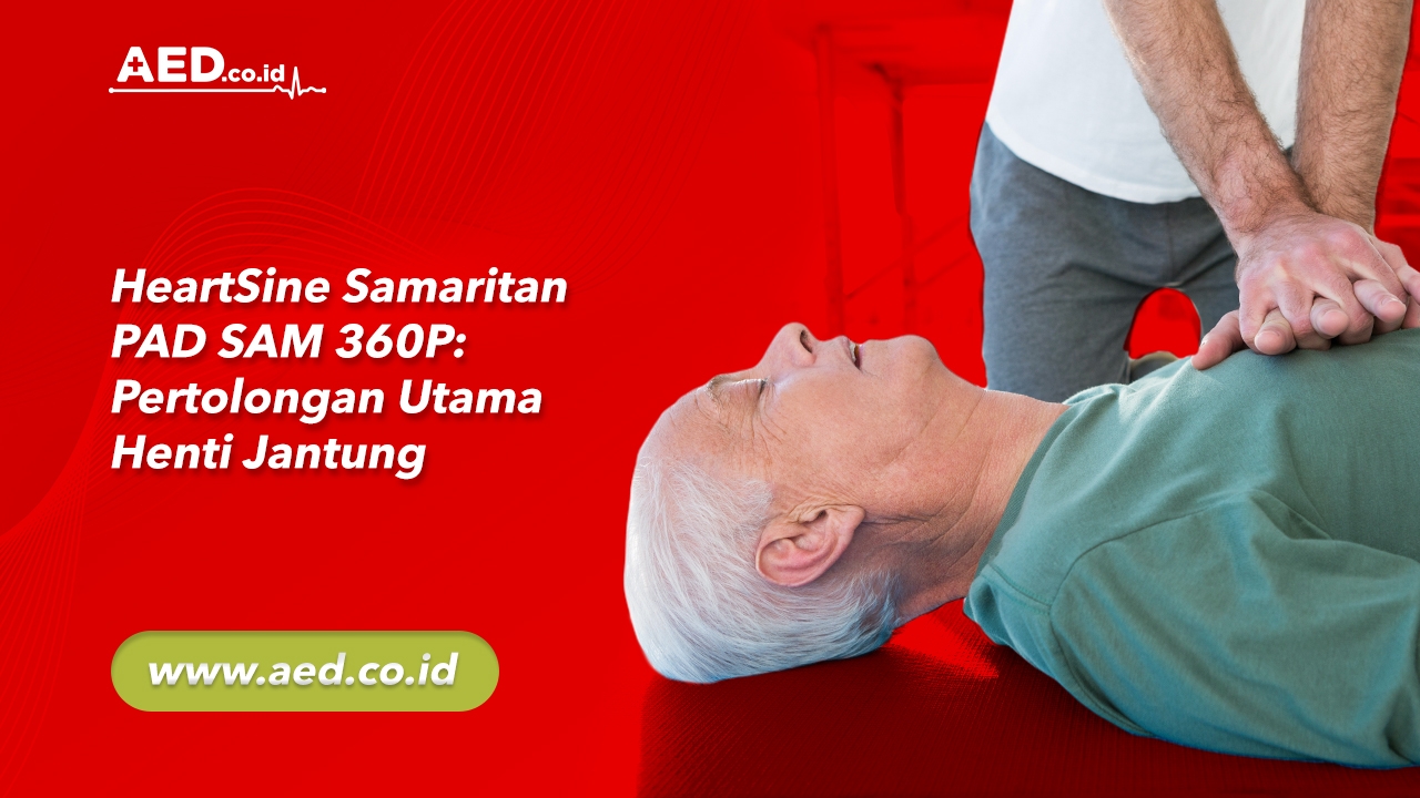 HeartSine Samaritan PAD SAM 360P: Pertolongan Utama Henti Jantung - AED ...