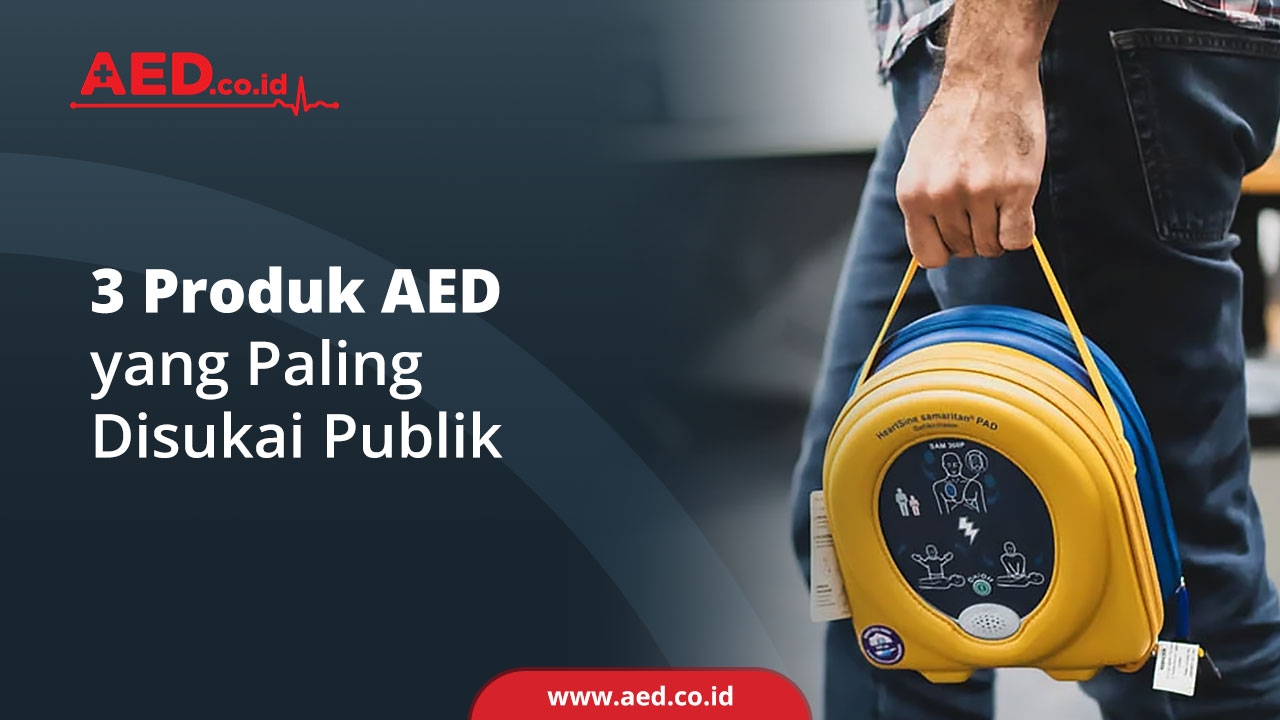 3 Produk AED yang Paling Disukai Publik - AED Indonesia